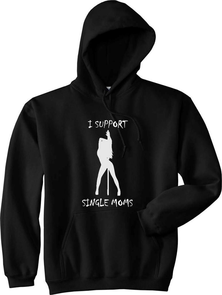 I Support Single Moms Funny College Party Strip Club Stripper Hoodie
