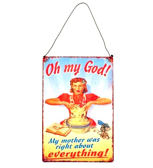 New Vintage Style Retro Sign Oh My God My Mother Was Right About Everything Ebay