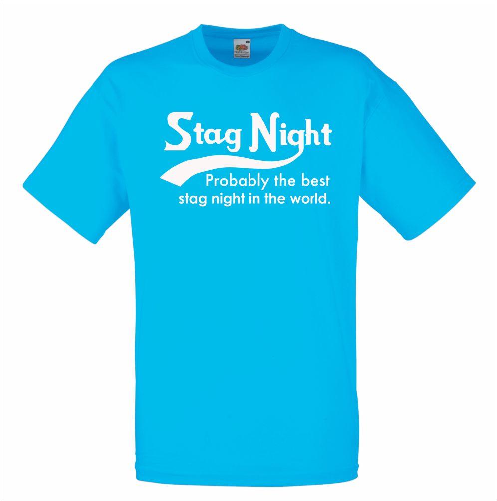 Probably The Best Stag Night T Shirt Tee Tshirts In The World Stag Do