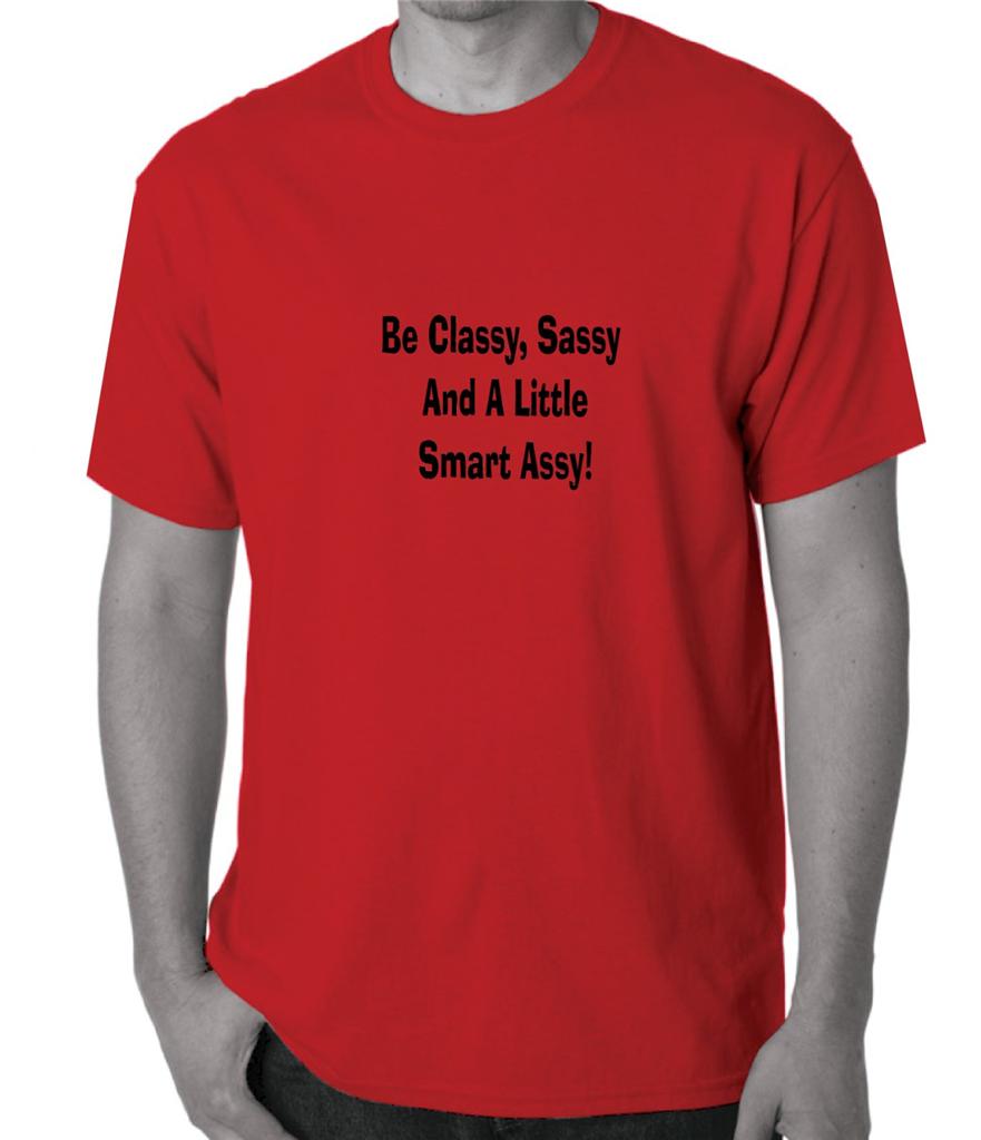 Be Sassy Be Classy T Shirt Funny Mens Ladies Womens Singlet Size Top