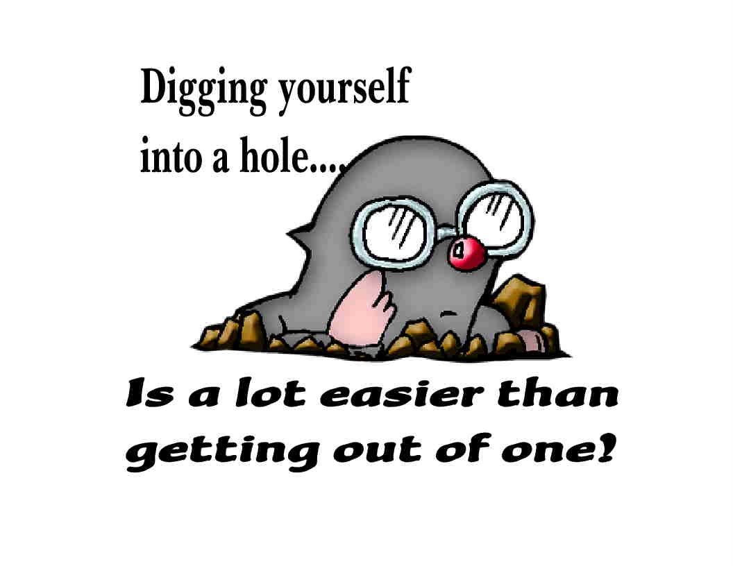 Custom Made T Shirt Digging Yourself Into Hole Easier Getting Out Cute ...