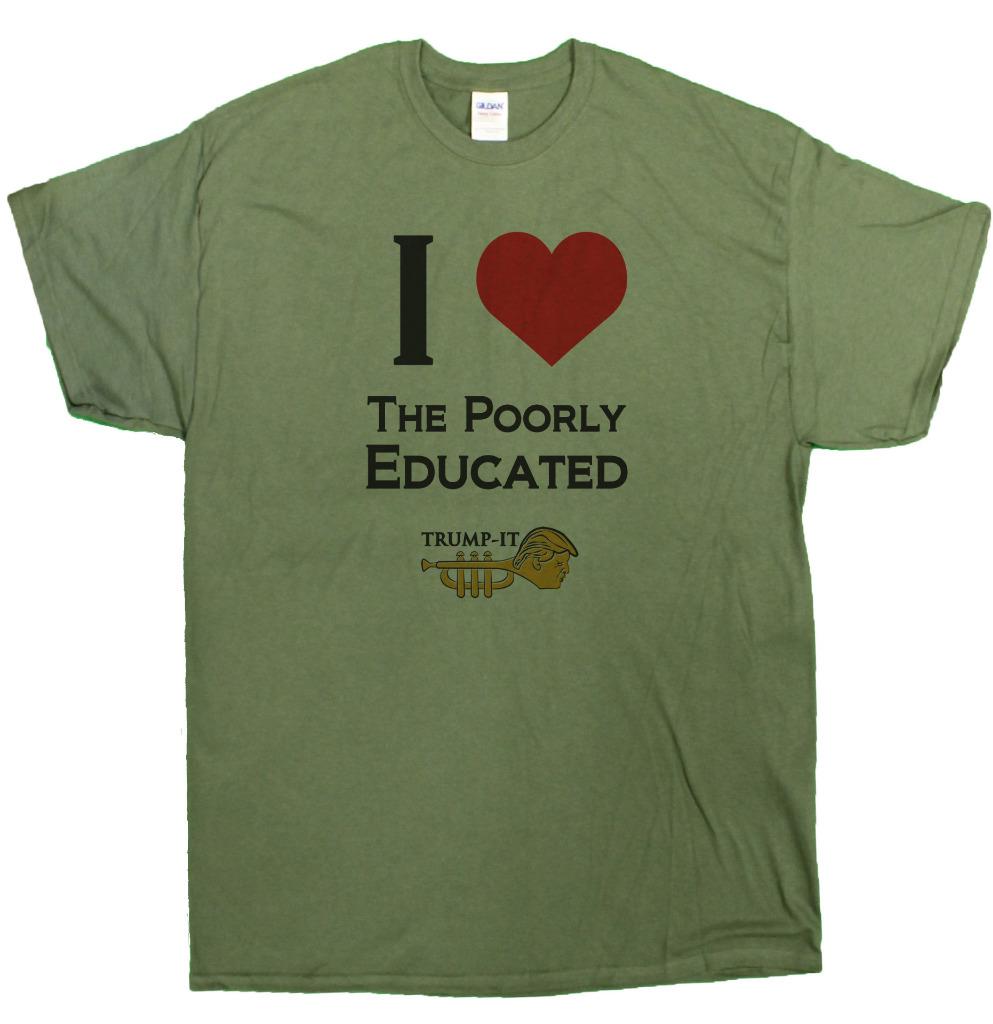 Men's "I Love The Poorly Educated" Exclusive Trump-It Series Parody T ...