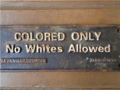CAST IRON SEGREGATION SIGN COLORED ONLY NO WHITES ALLOWED SAVANNAH GA ...