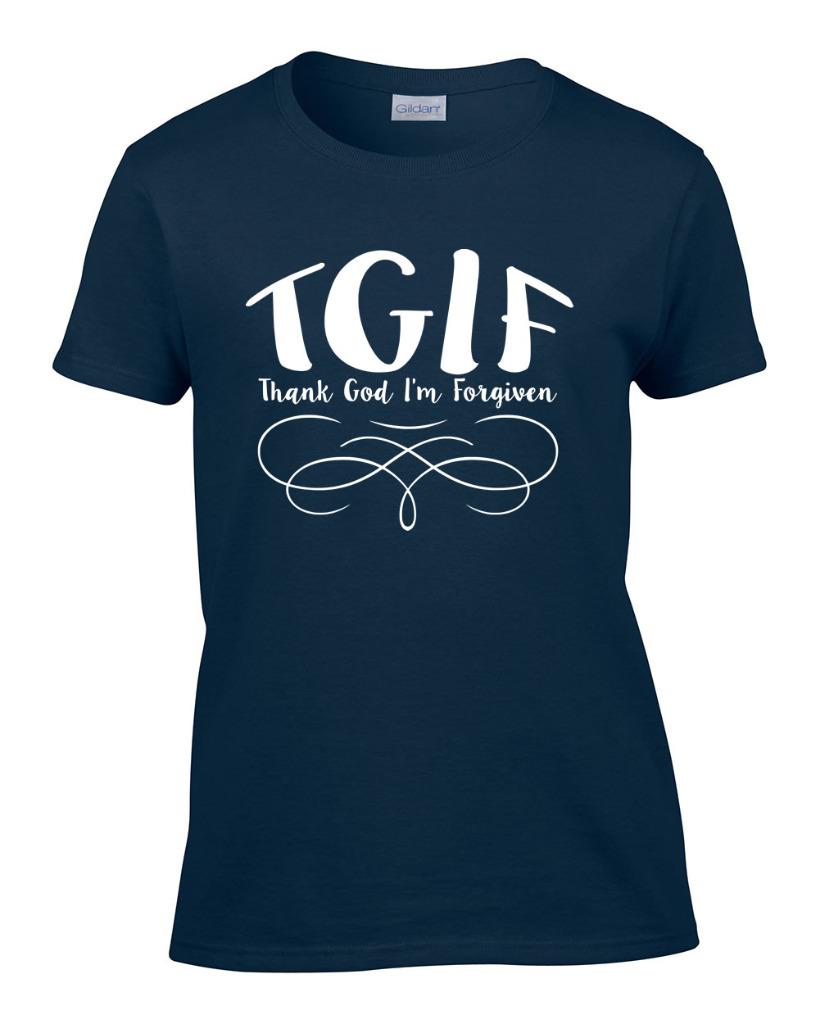 Ladies TGIF Thank God Im Forgiven Jesus Cross T-Shirt Christian Faith ...