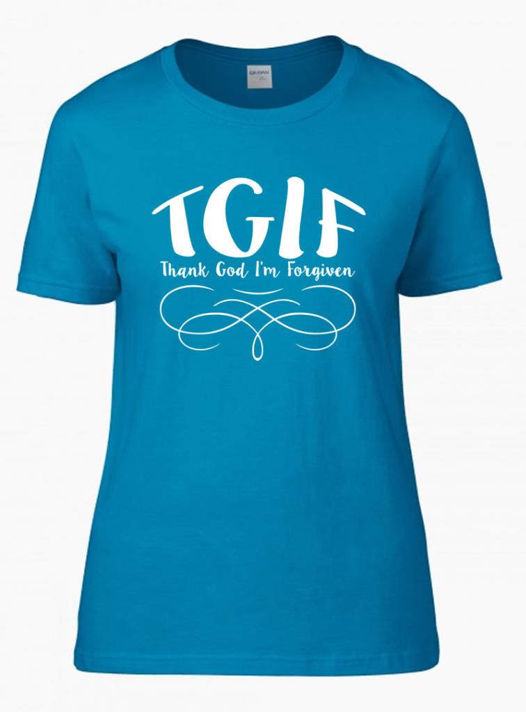 Ladies TGIF Thank God Im Forgiven Jesus Cross T-Shirt Christian Faith ...