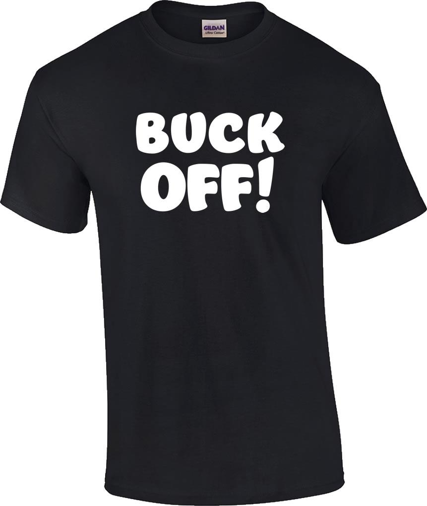 Funny Sarcastic Buck Off T-Shirt | eBay