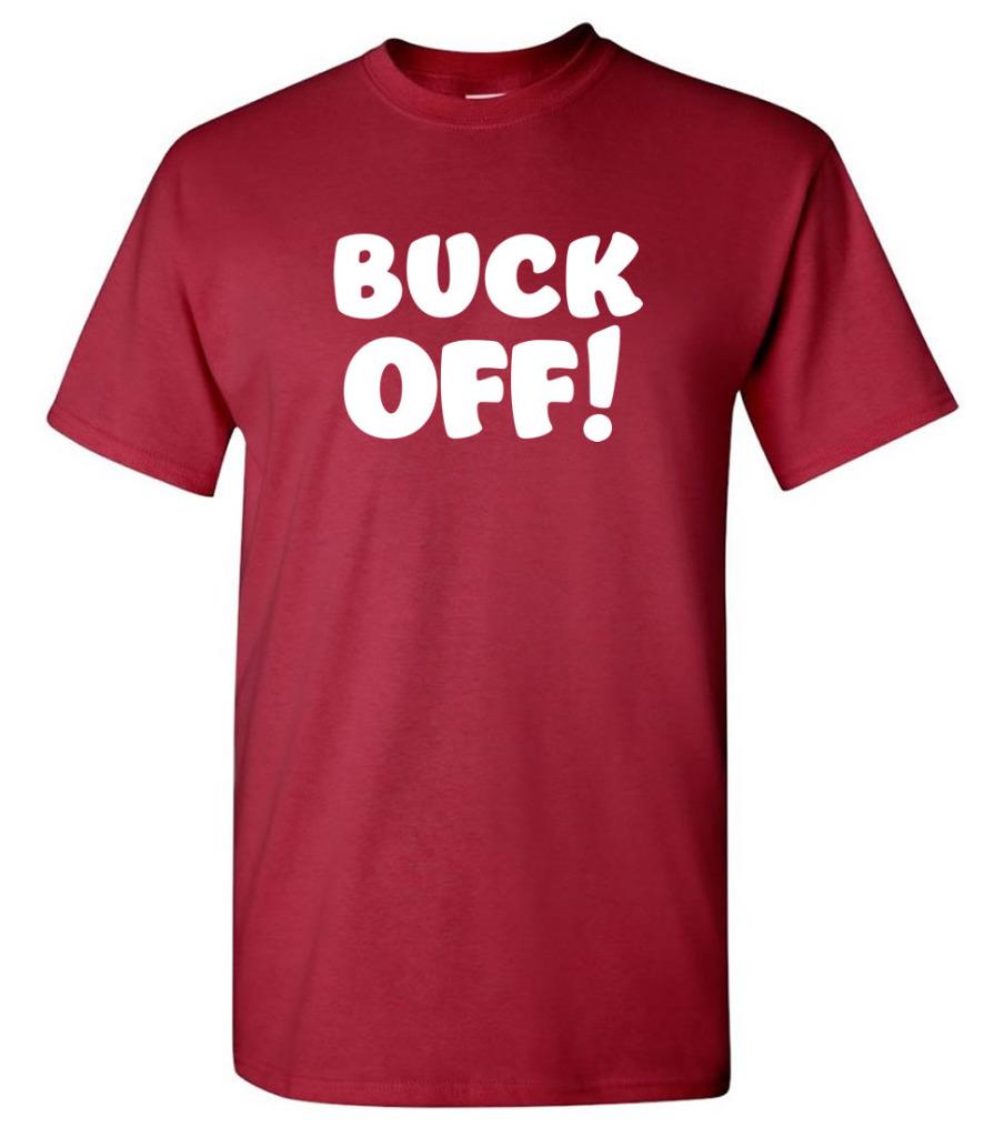 Funny Sarcastic Buck Off T-Shirt | eBay