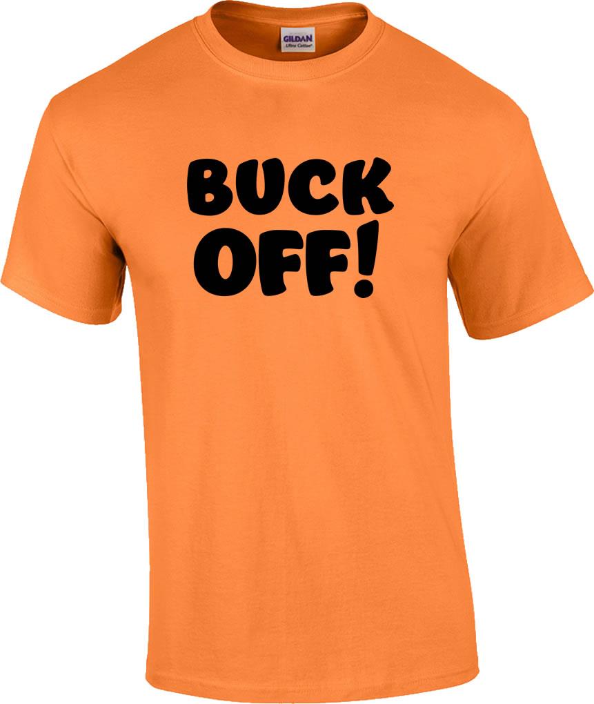 Funny Sarcastic Buck Off T-Shirt | eBay