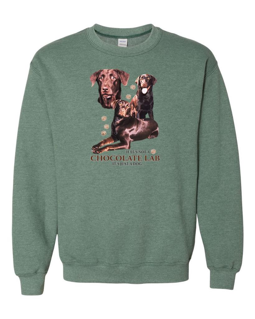 If Its Not A Chocolate Lab It's Just A Dog Labrador Sweatshirt | eBay