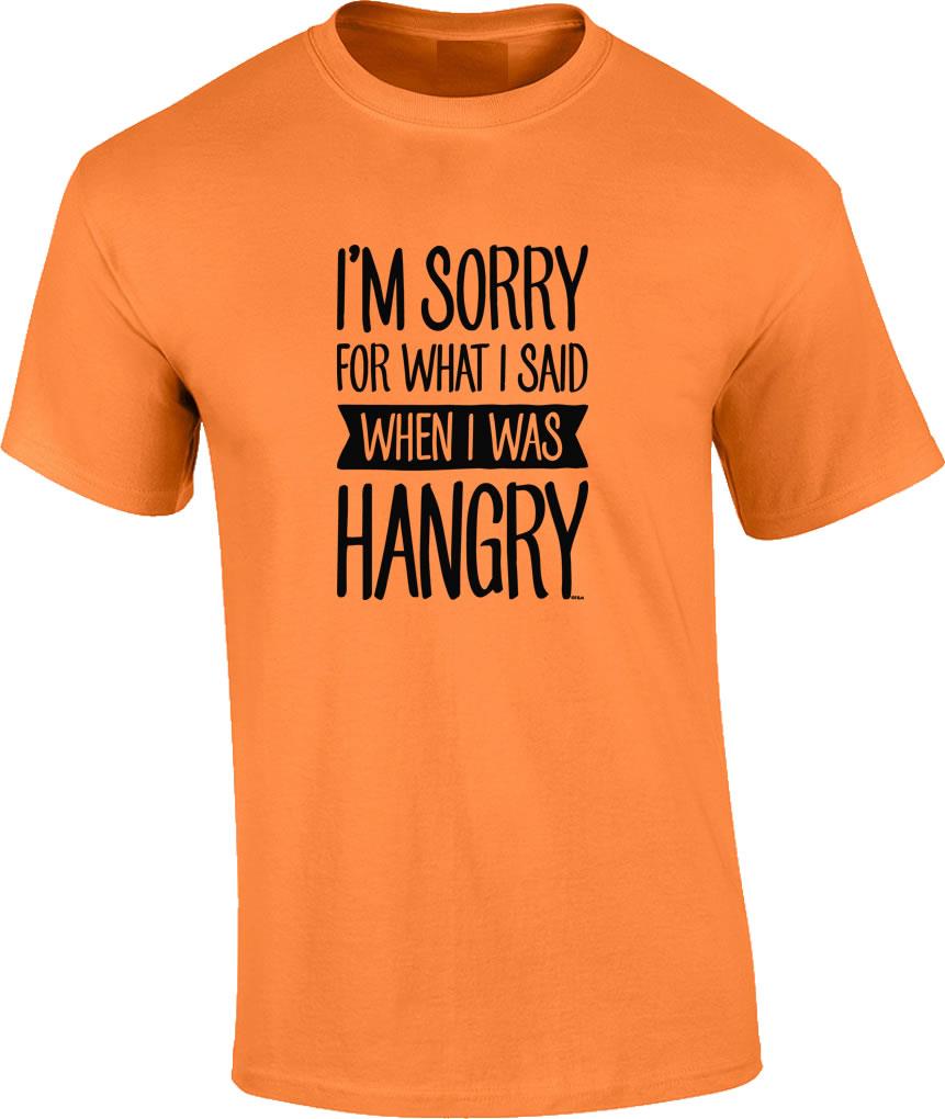 Funny I'm Sorry For What I Said When I Was Hangry T-Shirt Hungry Angry ...