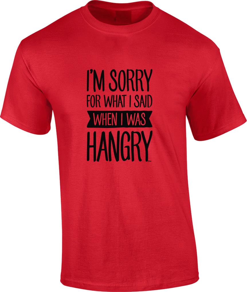 Funny Im Sorry For What I Said When I Was Hangry T Shirt Hungry Angry