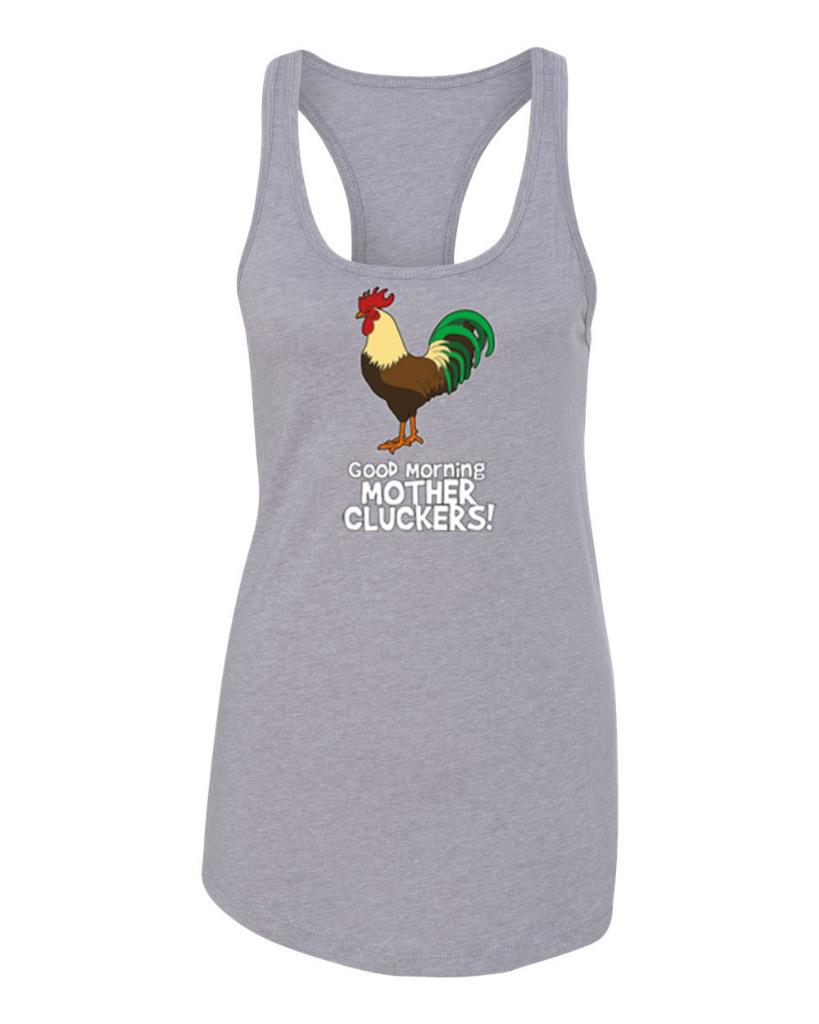 Ladies Funny Rooster Good Morning Mother Cluckers Women's Racerback ...
