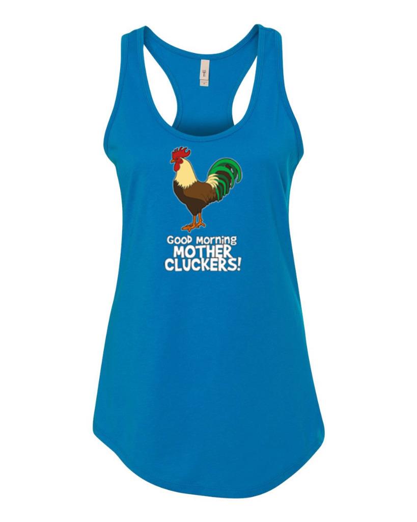 Ladies Funny Rooster Good Morning Mother Cluckers Women's Racerback ...